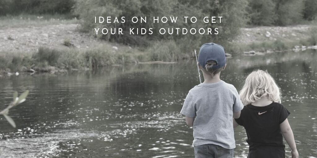 Ideas on How to Get Your Kids Outdoors - Miss Pursuit