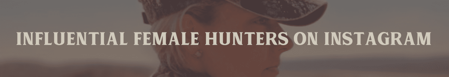 Hunting Hashtags: Best Instagram Hashtags for Hunters