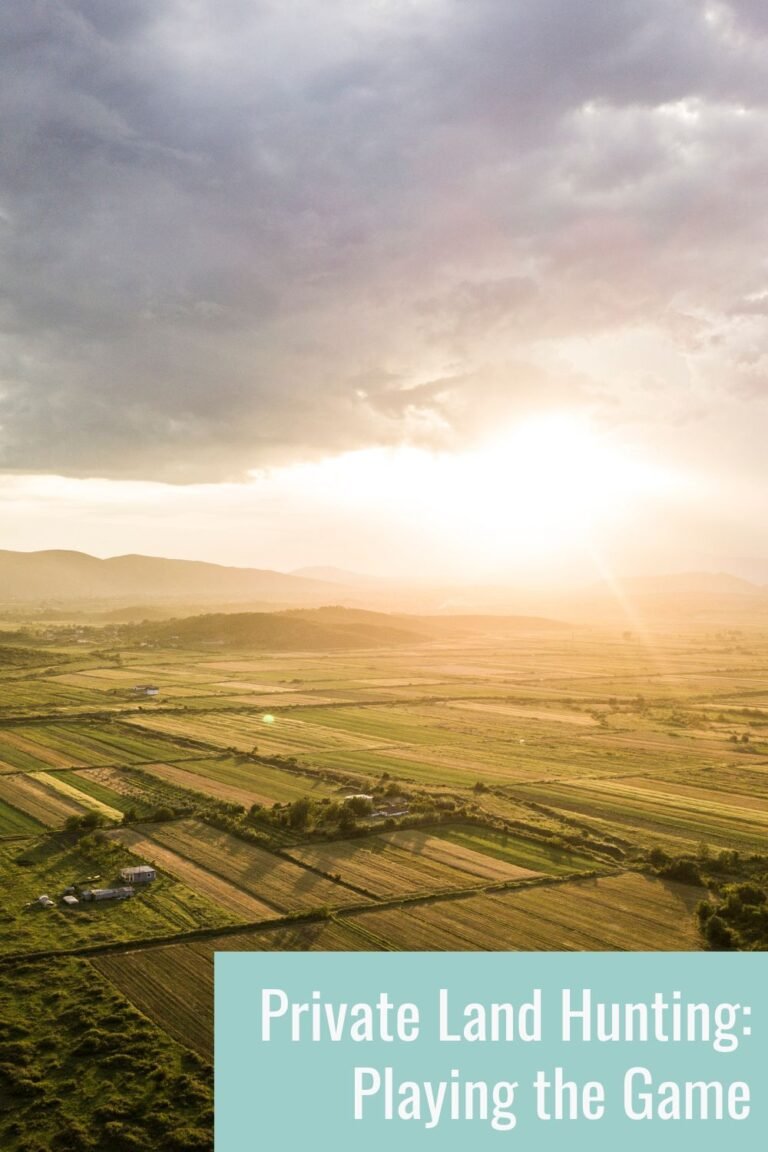 Private Land Hunting: Playing the Game
